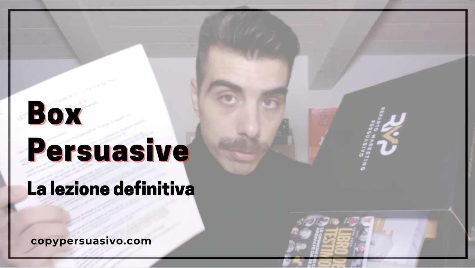 Box Persuasive: la lezione definitiva – COPY PERSUASIVO®